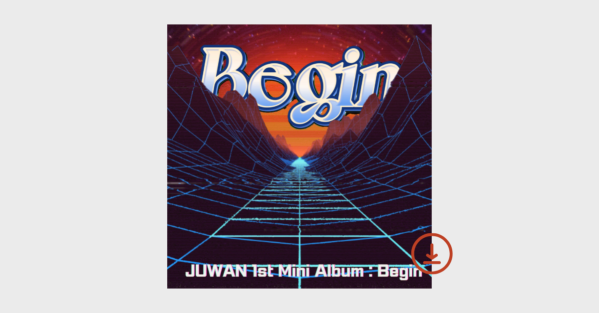 JUWAN "Begin" - Digital Album_JUWAN LABEL STORE